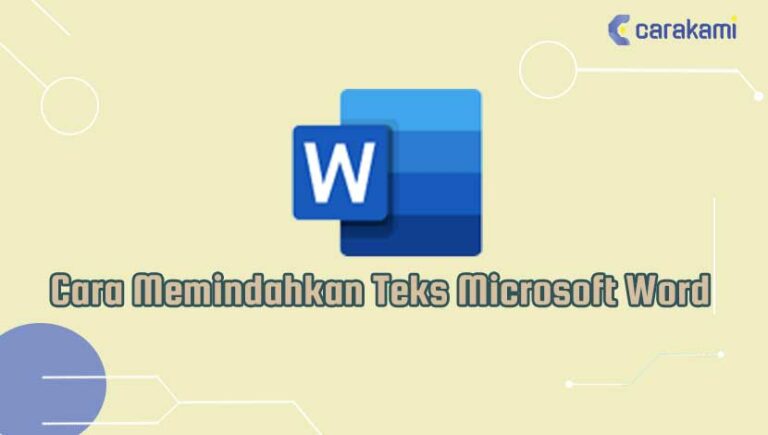 6 Cara Memindahkan Teks Microsoft Word Terbaru | Carakami.com