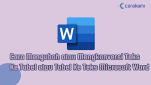 3 Cara Mengubah atau Mengkonversi Teks Ke Tabel atau Tabel Ke Teks ...