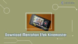Download Mentahan Efek Kinemaster Keren Terbaru