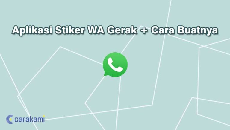 6 Aplikasi Stiker WA Gerak + Cara Buatnya Terbaru
