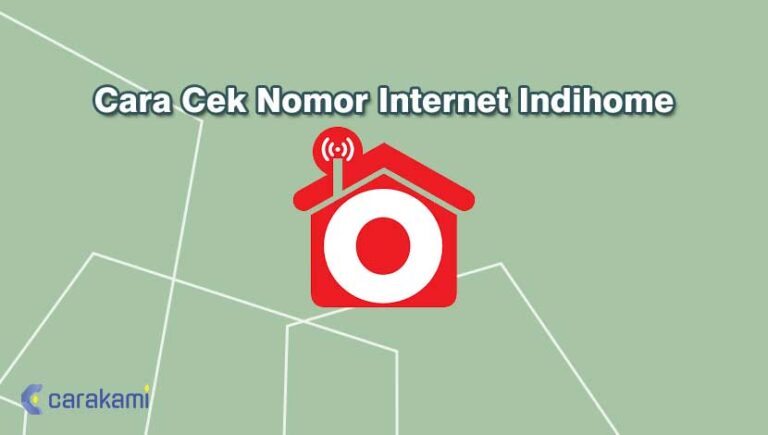 Cara Cek Nomor Internet Indihome