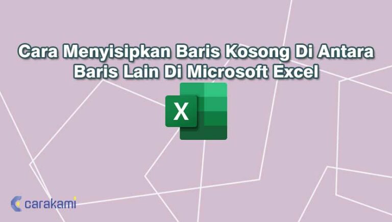 Cara Menyisipkan Baris Kosong Di Antara Baris Lain Di Microsoft Excel ...
