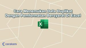 5 Cara Menemukan Data Duplikat Dengan Pemformatan Bersyarat Di Excel