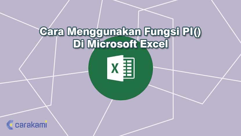 Cara Menggunakan Fungsi PI Di Microsoft Excel Terbaru