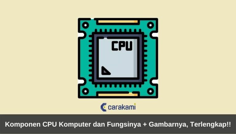 Komponen CPU Komputer dan 11 Fungsinya + Gambarnya Lengkap
