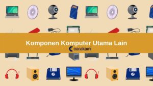Komponen CPU Komputer dan 11 Fungsinya + Gambarnya Lengkap
