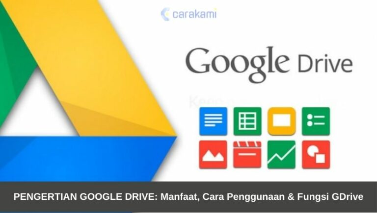 PENGERTIAN GOOGLE DRIVE: Manfaat, Cara Penggunaan & Fungsi GDrive