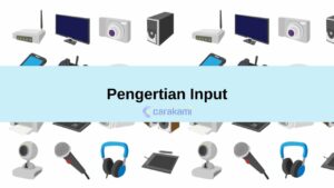 PERANGKAT INPUT DAN OUTPUT: Pengertian, Fungsi & Contoh I/O Komputer