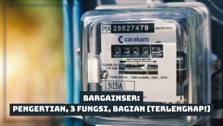 Bargainser: Pengertian, 3 Fungsi, Bagian (Terlengkap!)