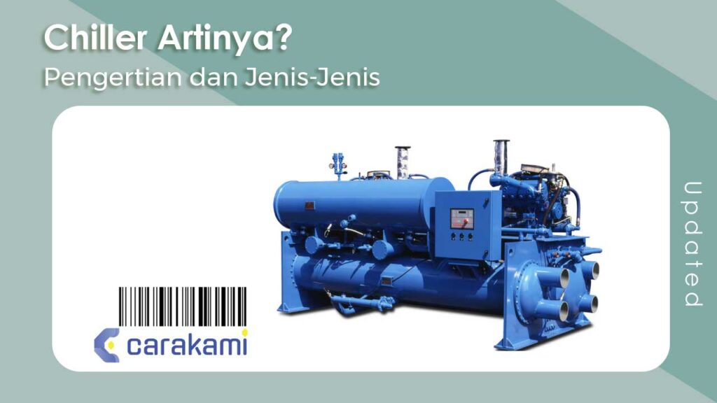 Chiller Artinya: Pengertian dan Jenis-Jenis