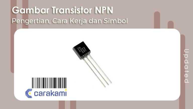 Gambar Transistor NPN: Pengertian, Cara Kerja dan Simbol