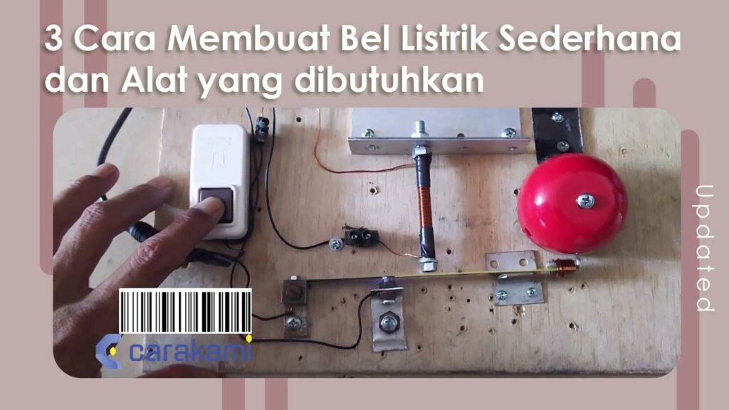3 Cara Membuat Bel Listrik Sederhana dan Alat yang dibutuhkan