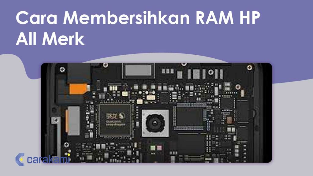 10+ Cara Membersihkan RAM HP All Merk Cepat
