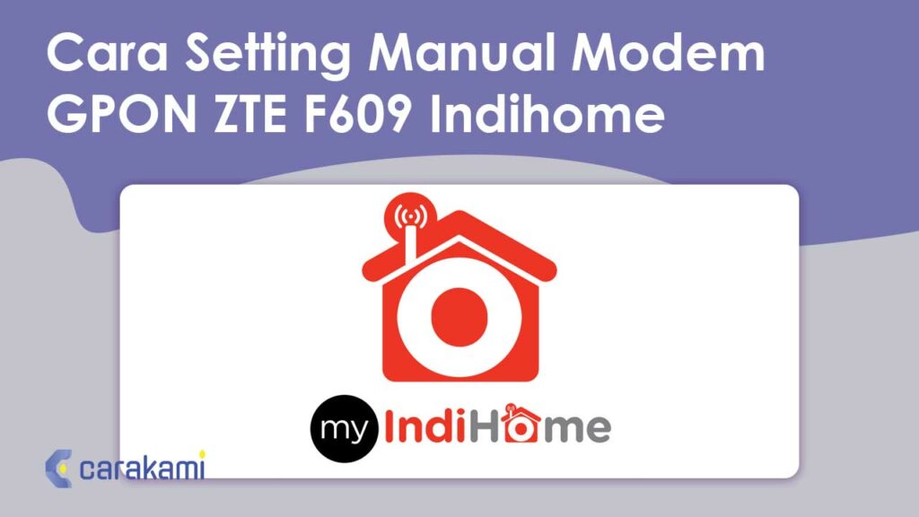 Cara Setting Manual Modem GPON ZTE F609 IndiHome Terbaru