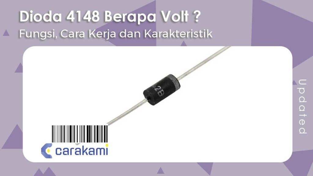 Dioda 4148 Berapa Volt? Fungsi, Cara Kerja dan Karakteristik