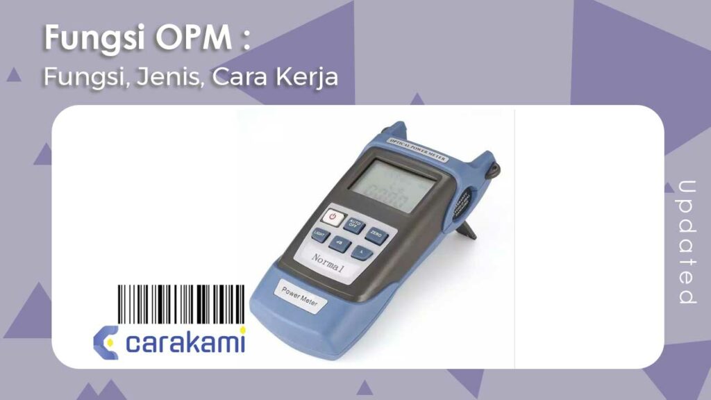 3 Fungsi OPM : Fungsi, Jenis, Cara Kerja Lengkap