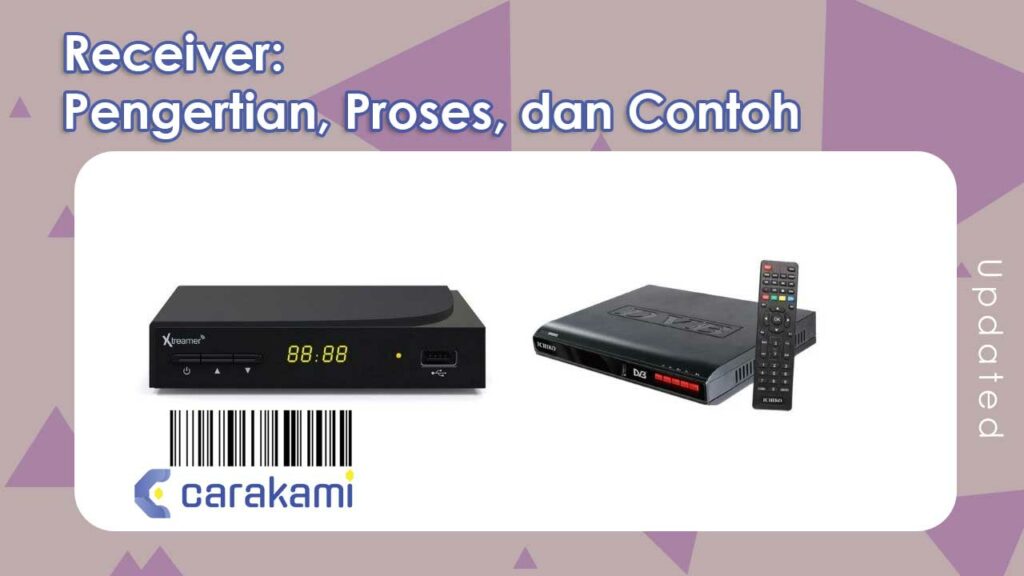 Receiver: Pengertian, 2 Proses, dan Contoh