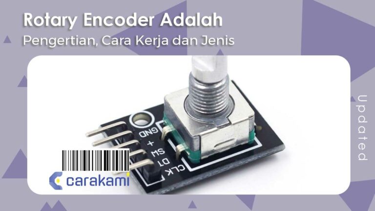 Rotary Encoder Adalah: Pengertian, Cara Kerja dan 2 Jenis Lengkap