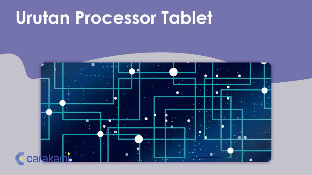 15 Urutan Processor Tablet dari Terlama hingga Terbaru