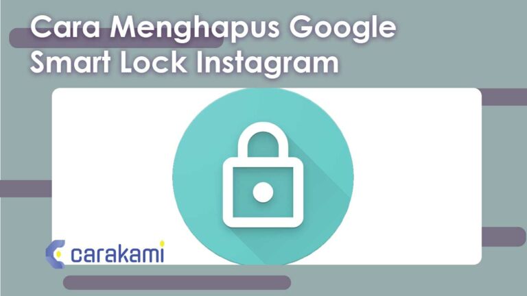 4 Cara Menghapus Google Smart Lock Instagram Terbaru