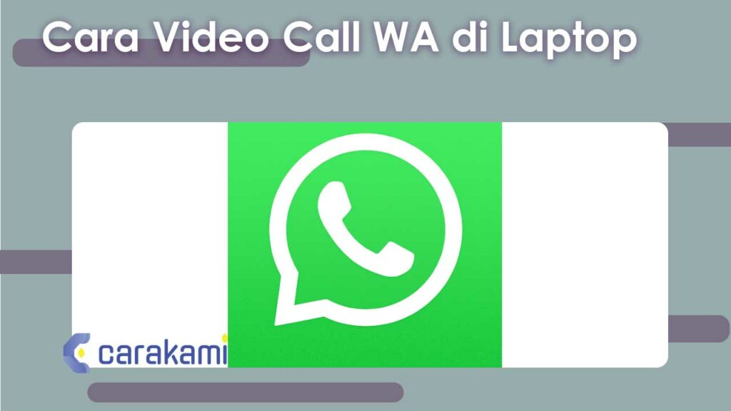 5 Cara Video Call WA di Laptop 100% Berhasil