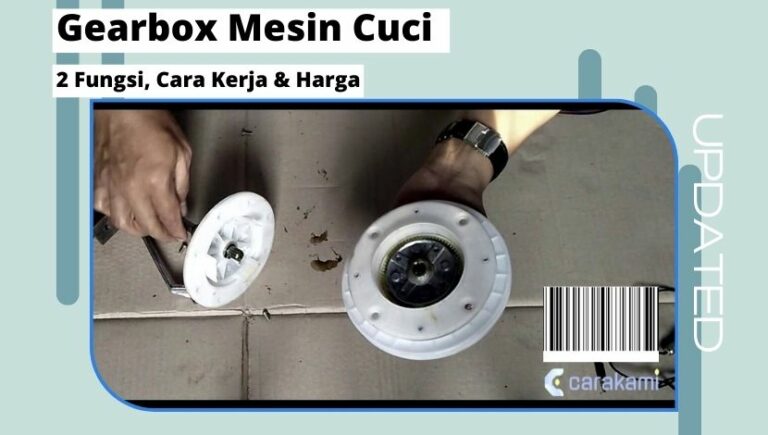 Gearbox Mesin Cuci: 2 Fungsi, Cara Kerja & Harga