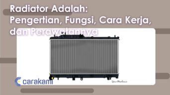 Radiator Adalah: Pengertian, Fungsi, Cara Kerja, dan Perawatannya 100% ...