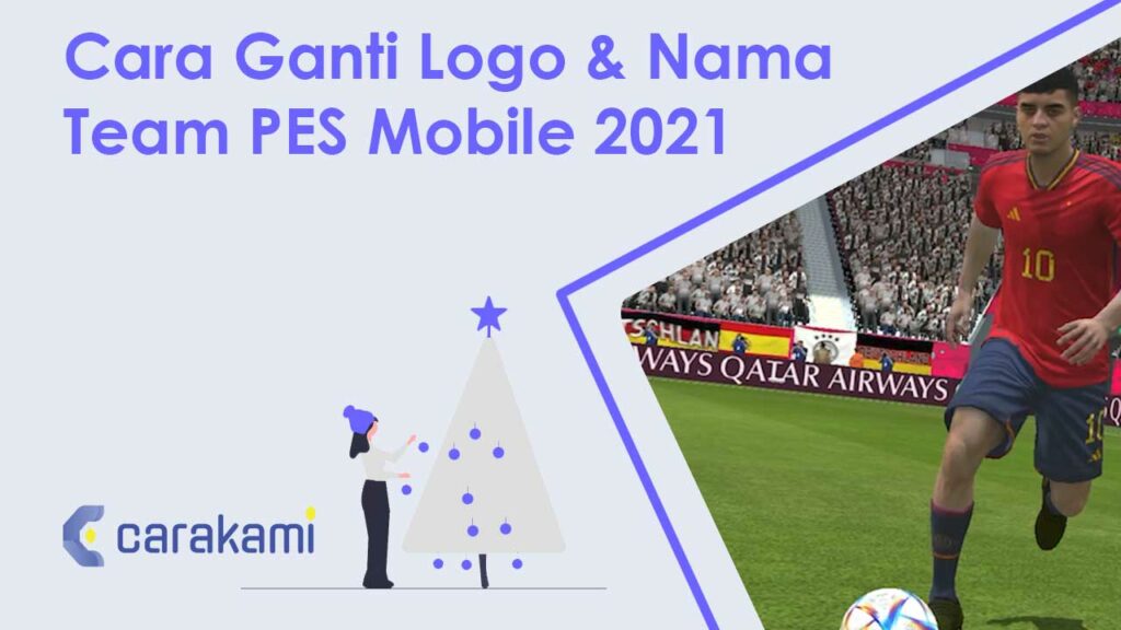 Cara Ganti Logo & Nama Team PES Mobile 2021 Terbaru