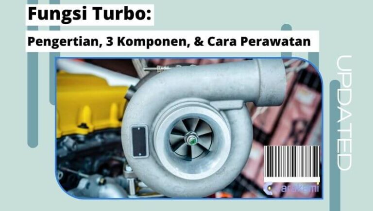 Fungsi Turbo: Pengertian, 3 Komponen, & Cara Perawatan