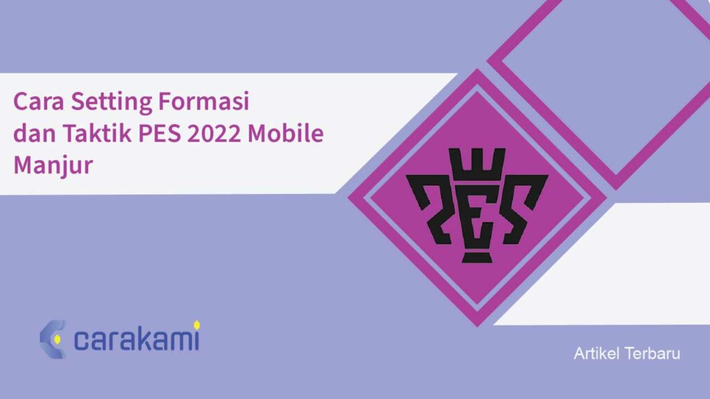 5 Cara Setting Formasi dan Taktik PES 2022 Mobile Manjur