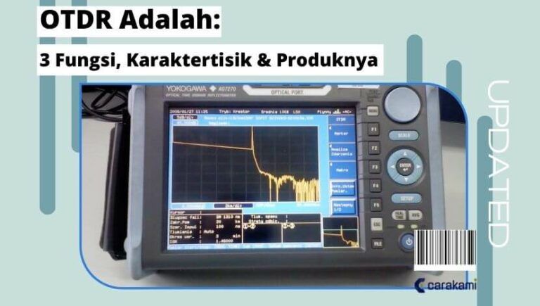 OTDR Adalah: 3 Fungsi, Karaktertisik & Produknya