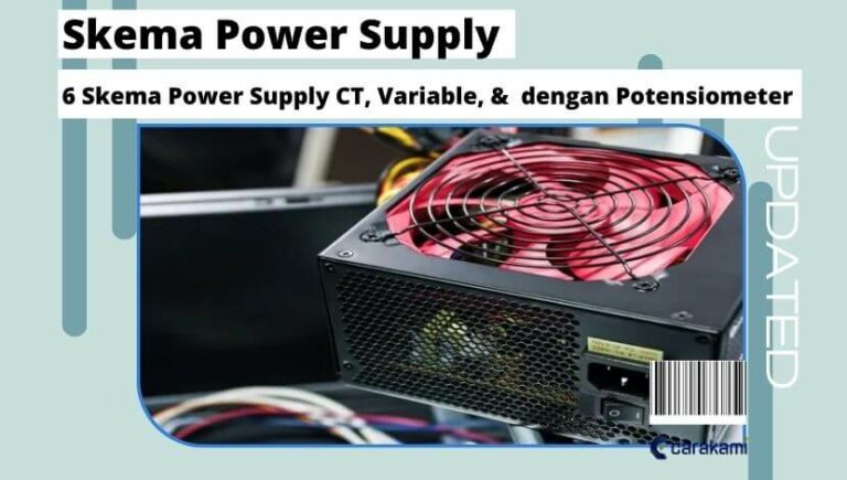 6 Skema Power Supply CT, Variable, & dengan Potensiometer